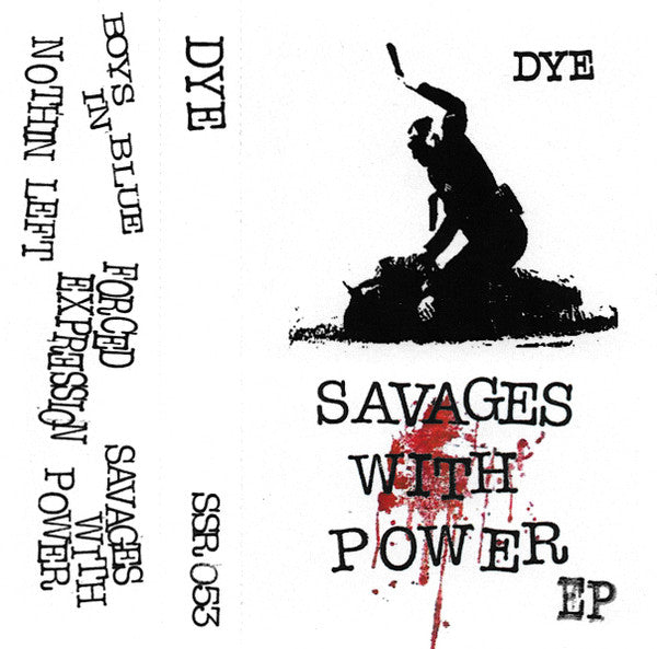 Dye Savages With Power Ep Cassette Sorry State Records