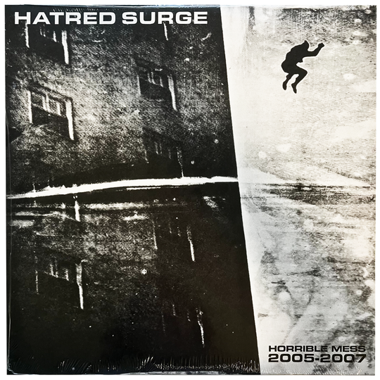 Hatred Surge: Horrible Mess 2005-2007 12" – Sorry State Records
