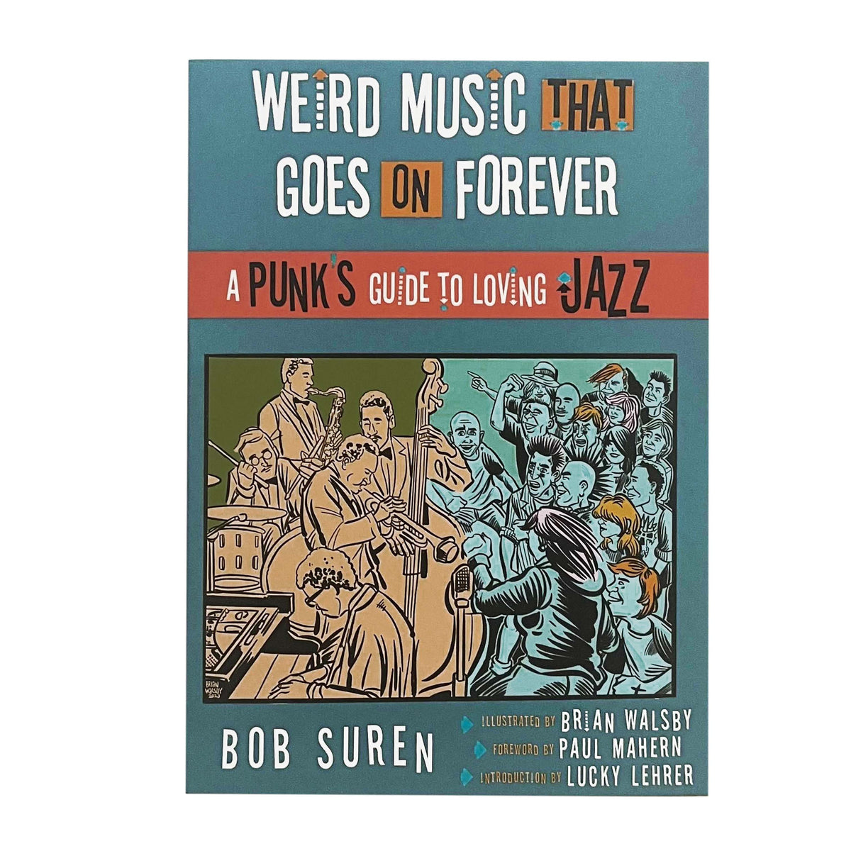 Weird Music That Goes on Forever: A Punk's Guide to Loving Jazz book ...