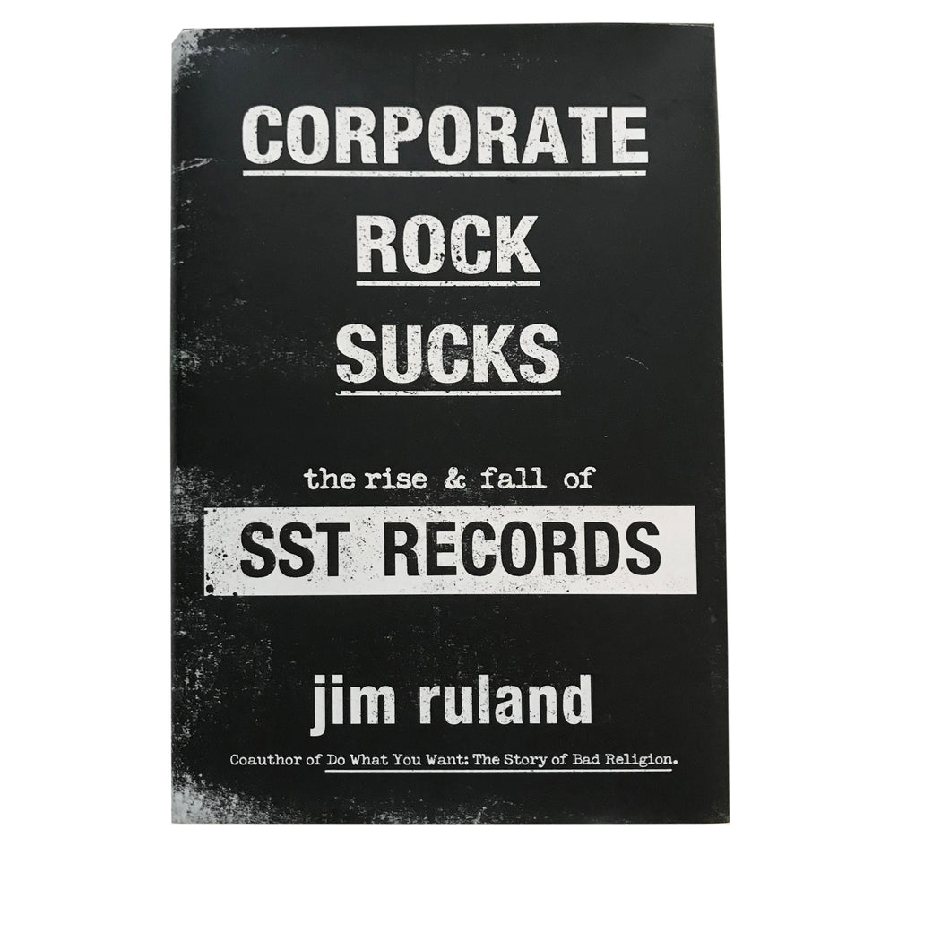 Corporate Rock Sucks: The Rise & Fall Of SST Records book – Sorry State ...